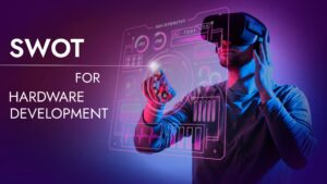 SWOT for hardware development — AJProTech